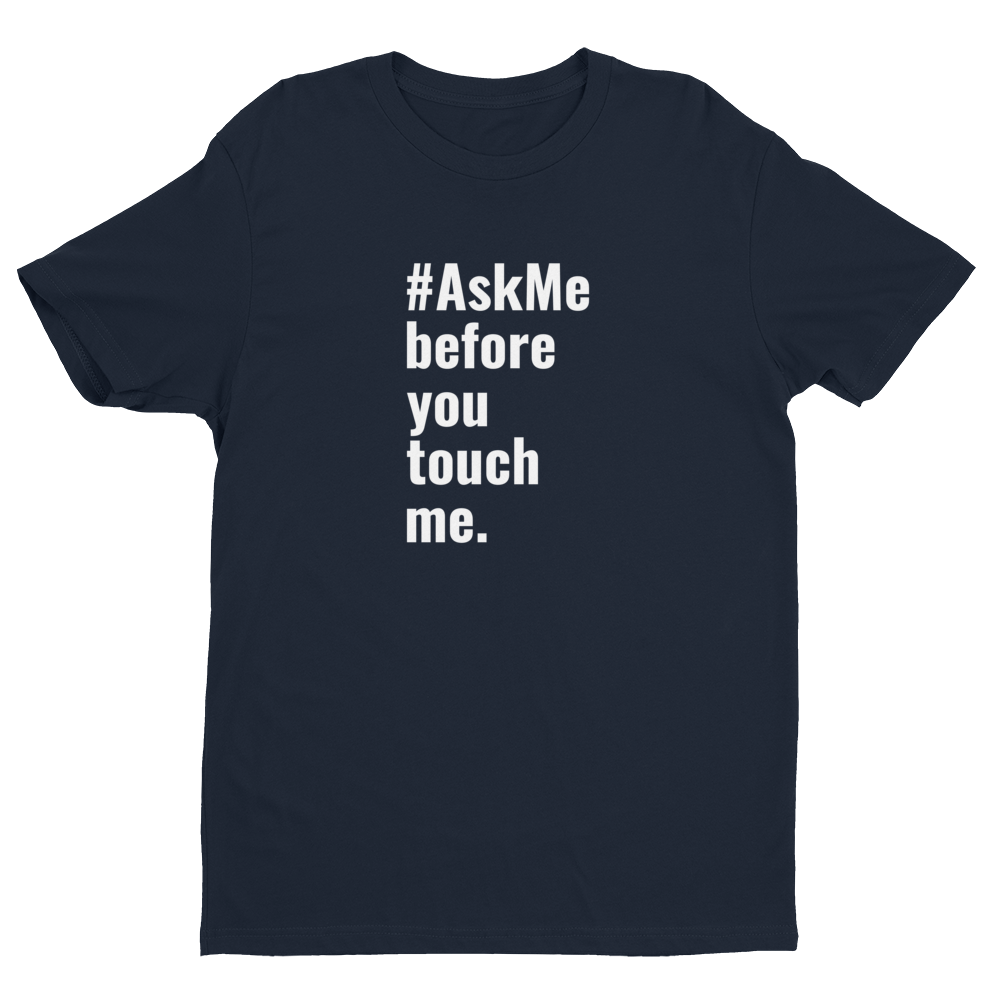Before You Touch Me T-Shirt (Men's) – #AskMe Tees